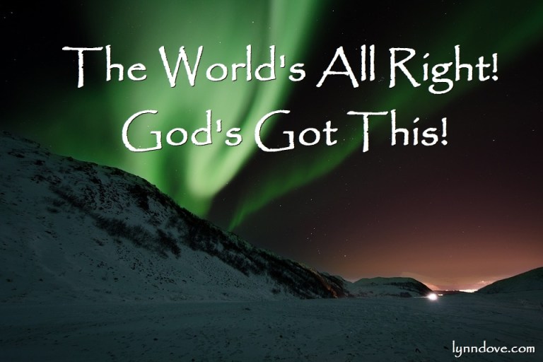 The World’s All Right | Lynn Dove's Journey Thoughts