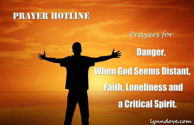 Prayer Hotline – Prayers for Danger, When God Seems Distant, Faith, Loneliness, and a Critical ...